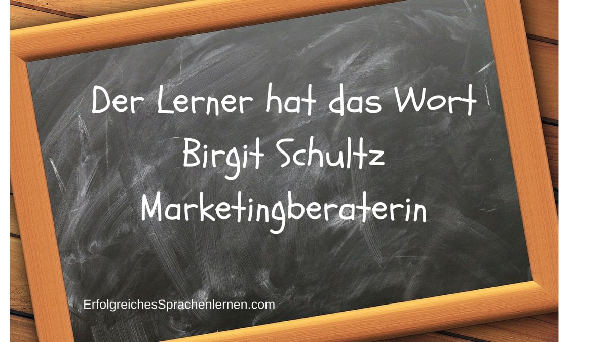 Der Lerner hat das Wort: Birgit Schultz - Marketingberaterin bei "Rat ...